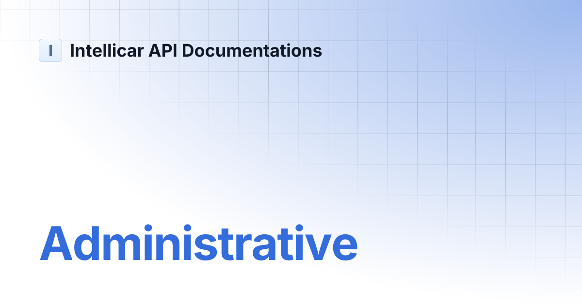 Administrative | Intellicar API Documentations