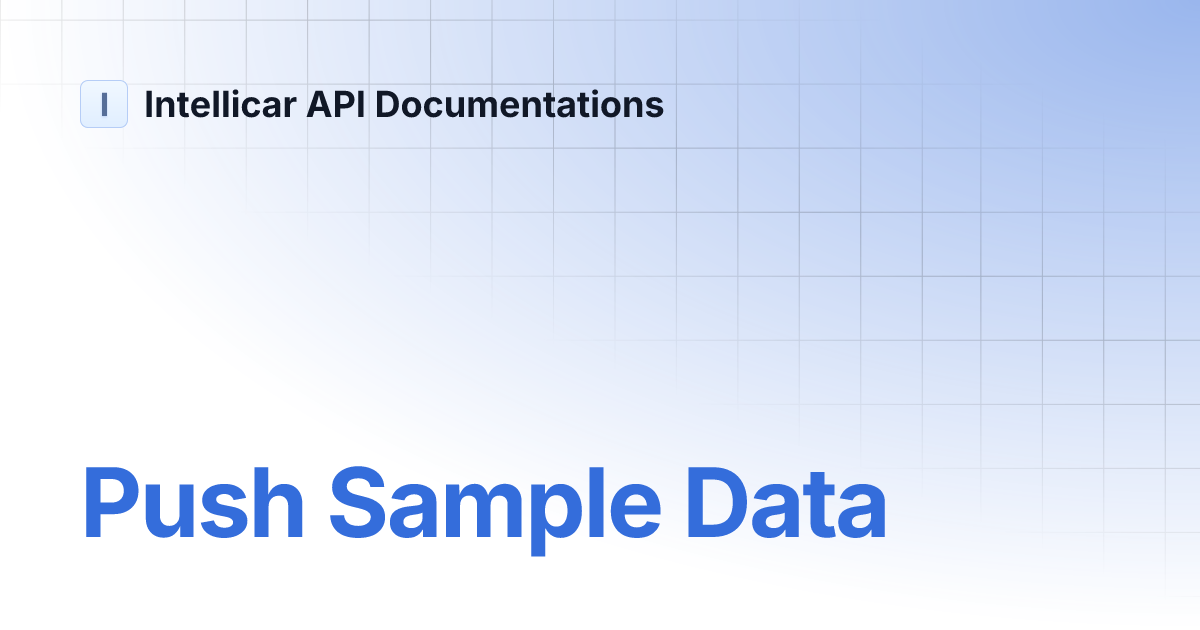 Push Sample Data | Intellicar API Documentations